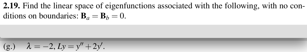 Solved 2.19. Find the linear space of eigenfunctions | Chegg.com