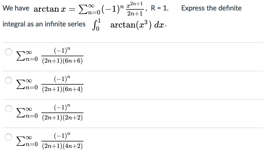 Solved 2n+1 2n+1 We have arctan z = Σ00(-1)" ,Rs1. integral | Chegg.com