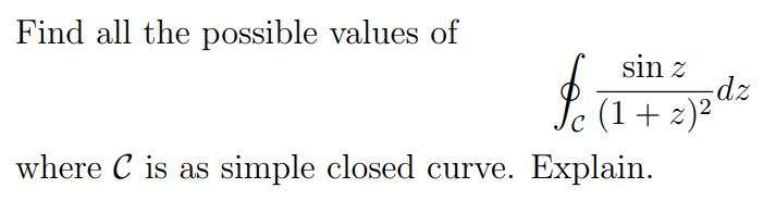Solved Find all the possible values of sin 2 c (1 +z)2 where | Chegg.com