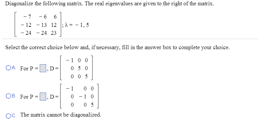 Solved Diagonalize the following matrix. The real | Chegg.com