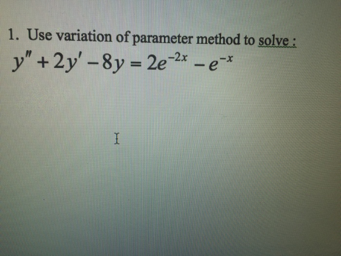 Solved Use variation of parameter method to solve: y" + 2y' | Chegg.com