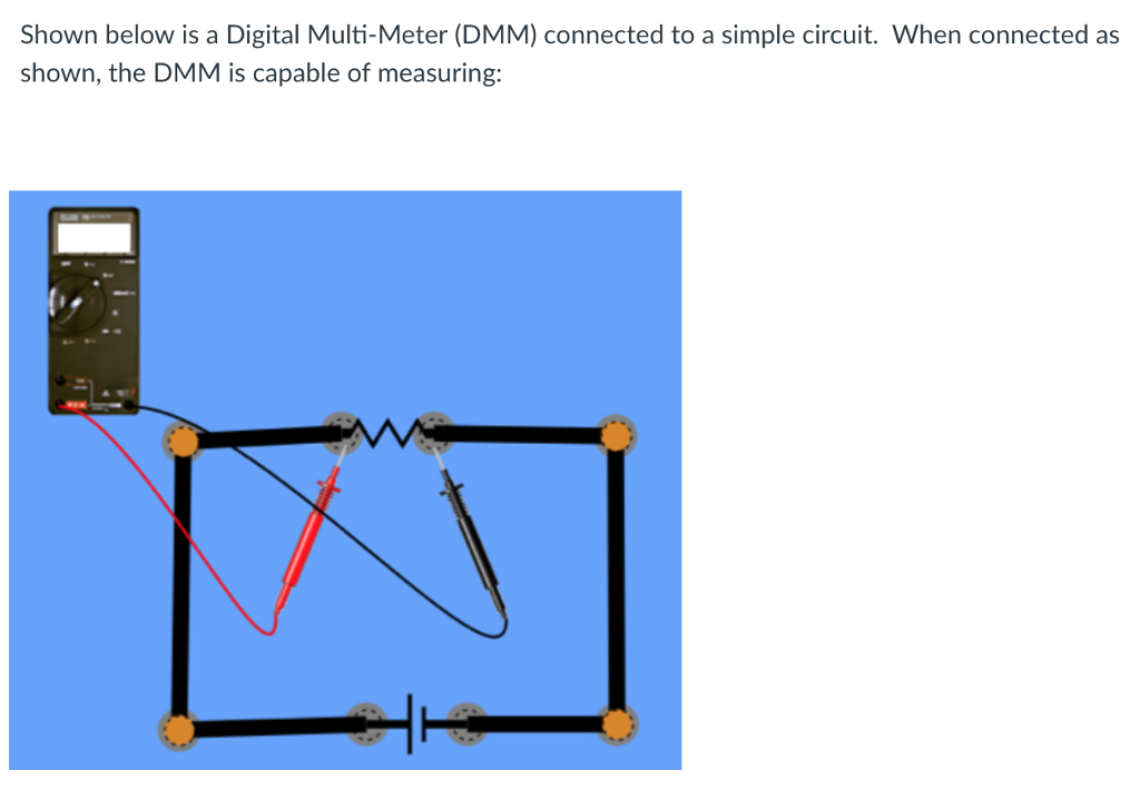 Solved Shown below is a Digital Multi-Meter (DMM) connected | Chegg.com