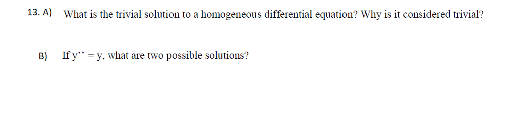 Solved 13. A) What is the trivial solution to a homogeneous | Chegg.com