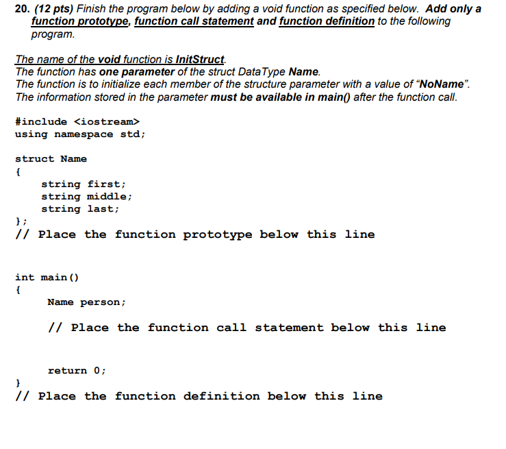 Solved 20. (12 pts) Finish the program below by adding a | Chegg.com