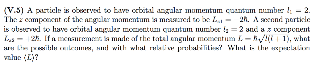 Solved (V.5) A particle is observed to have orbital angular | Chegg.com