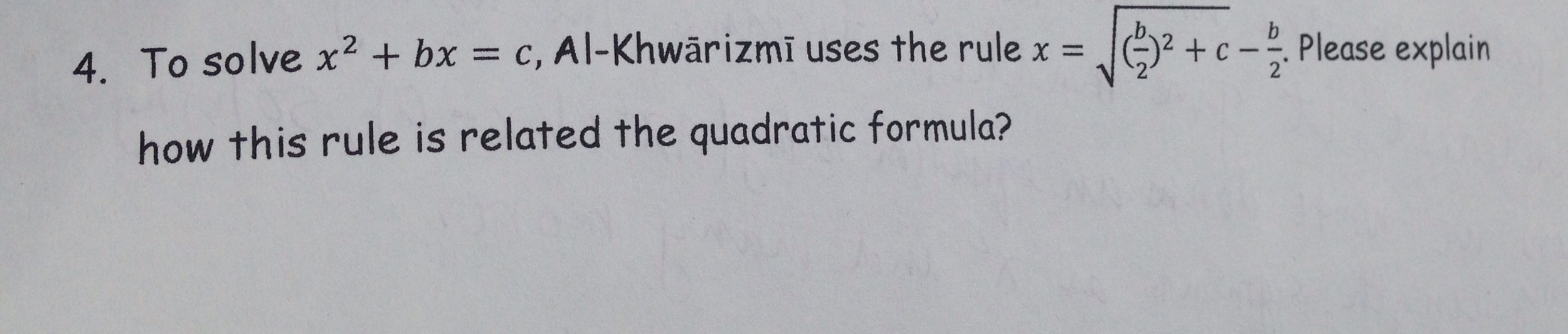 Solved 4. To solve x^2 + bx = c At-Khwarizmi uses the rule x | Chegg.com