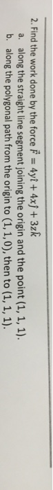 Solved Find the work done by the force F vector = 4yi + 4xj | Chegg.com
