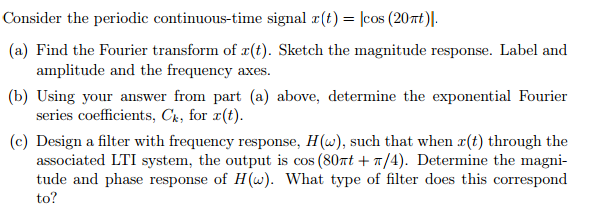 Solved Consider the periodic continuous-time signal x(t) = | Chegg.com