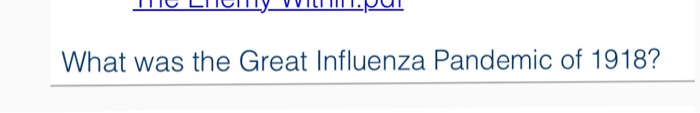 Solved What was the Great Influenza Pandemic of 1918? | Chegg.com