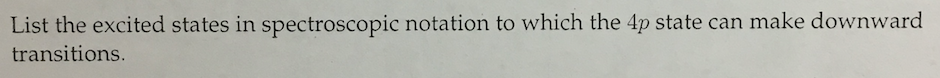 Solved List The Excited States In Spectroscopic Notation To