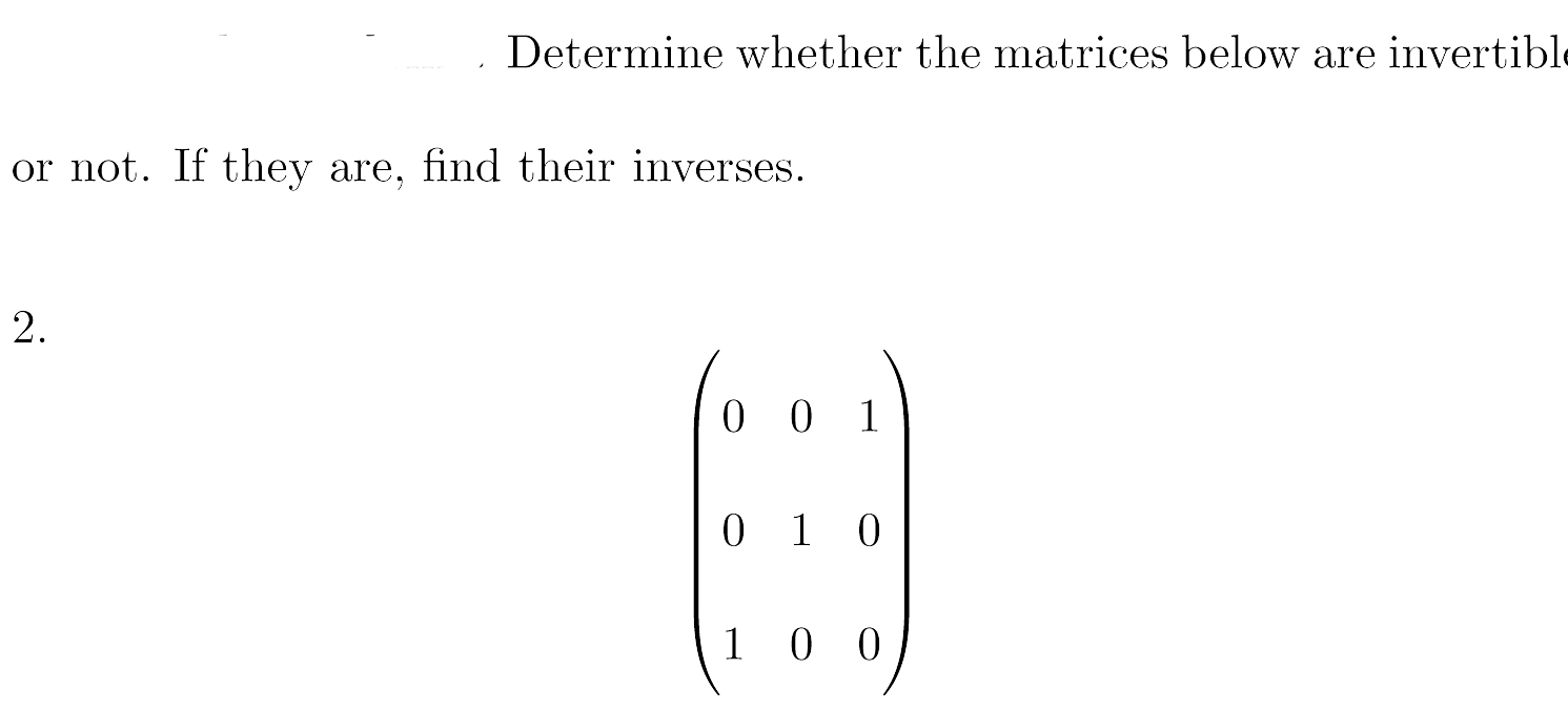 Solved Determine whether the matrices below are invertible | Chegg.com