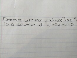 Solved Determine whether y(x) = 2e^-x + xe^-x is a solution | Chegg.com
