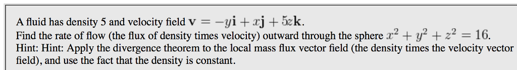 Solved A fluid has density 5 and velocity field V = -yi + x | Chegg.com