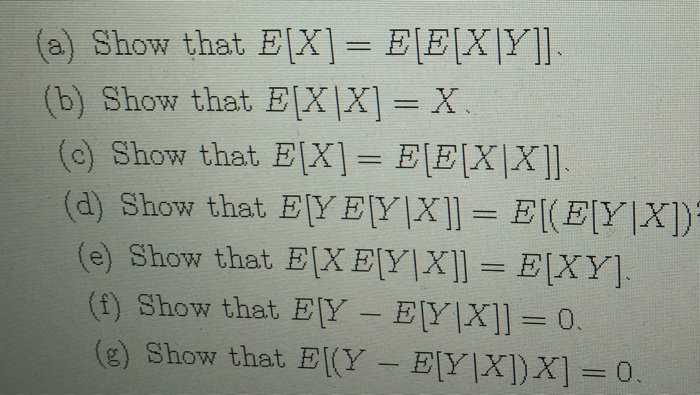 Solved Show that E[X] = E(E[X|Y]]. Show that E[X|X] = X. | Chegg.com