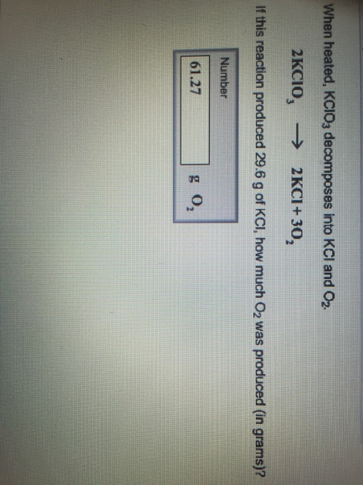 Solved When heated, KCIO_3 decomposes into KCI and O_2 | Chegg.com