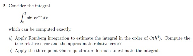 Solved Consider the integral Integral^2_0 sin xe^x dx | Chegg.com