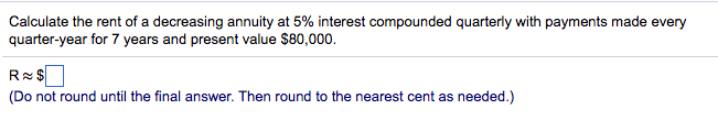 Solved Calculate the rent of a decreasing annuity at 5% | Chegg.com
