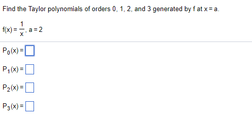 Solved Find the Taylor polynomials of orders 0, 1, 2, and 3 | Chegg.com