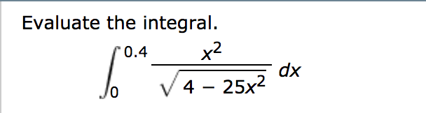 Solved Evaluate the integral. integral^0.4_0 x^2/squareroot | Chegg.com