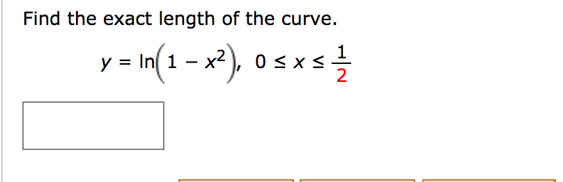 Solved Find the exact length of the curve. y = ln(1 - x^2), | Chegg.com