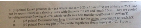Solved Russet potatoes (k=0.5 W/mK and alpha = 0.23 x 10^-6 | Chegg.com