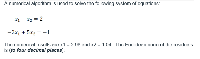 Solved A numerical algorithm is used to solve the following | Chegg.com