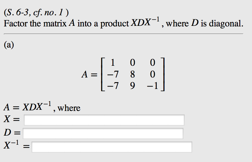Solved Factor the matrix A into a product XDX?1, where D is | Chegg.com
