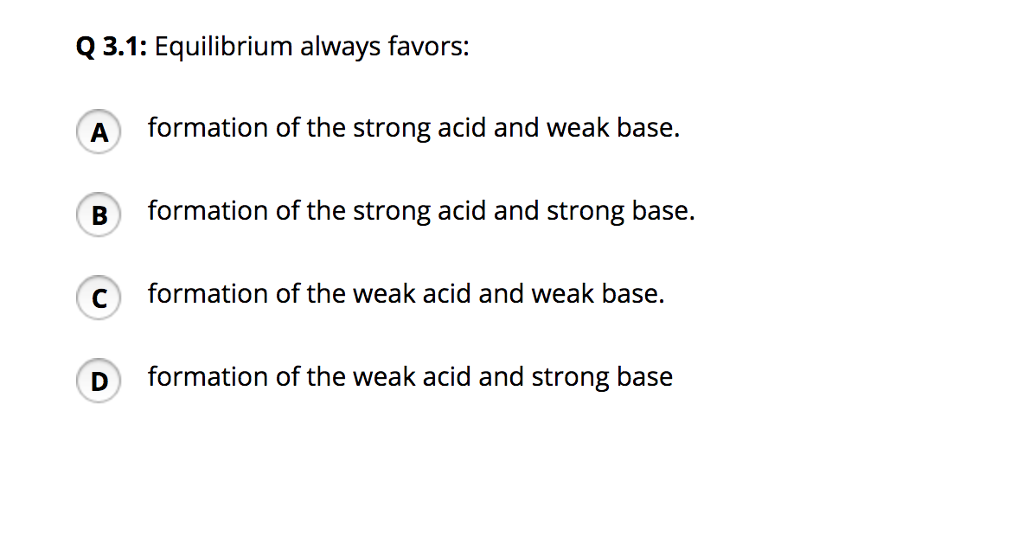 Solved Equilibrium always favors: A formation of the strong | Chegg.com