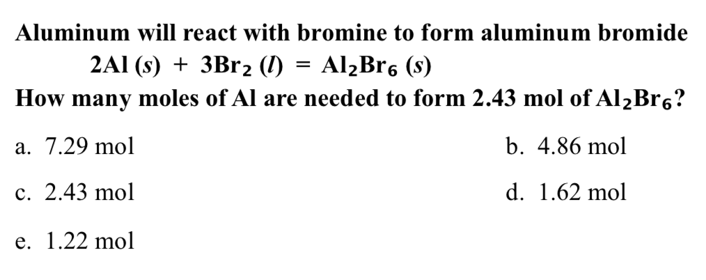 Solved: Aluminum Will React With Bromine To Form Aluminum ... | Chegg.com
