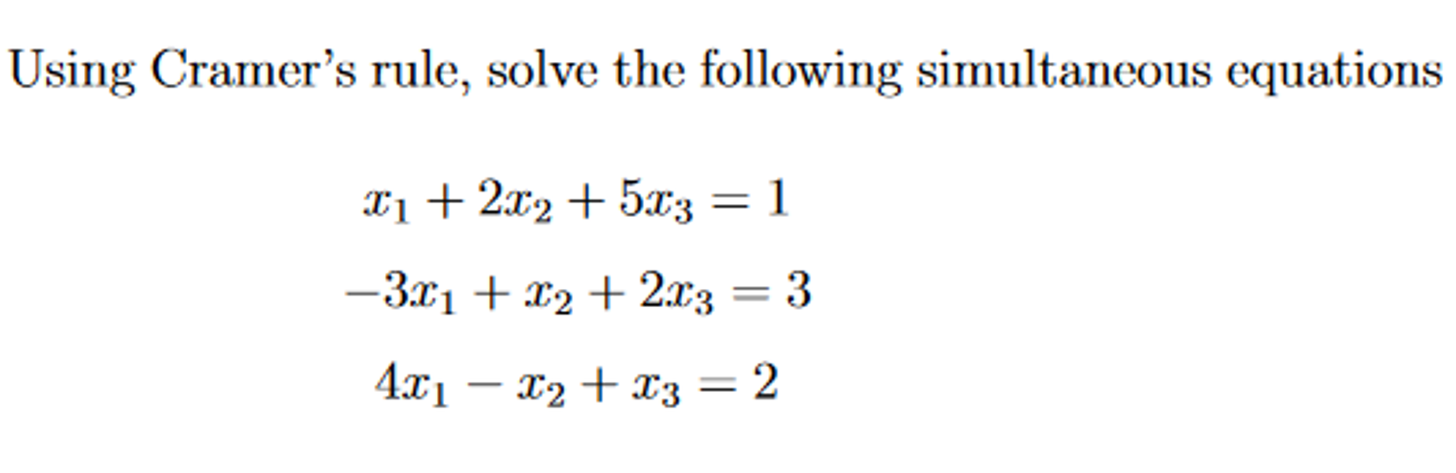 Solved Using Cramer's rule, solve the following simultaneous | Chegg.com Solved Using Cramer's rule, solve the following simultaneous | Chegg.com
