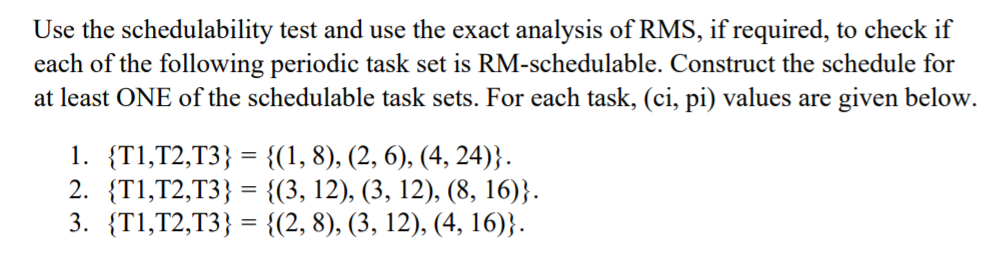 Solved Use the schedulability test and use the exact | Chegg.com