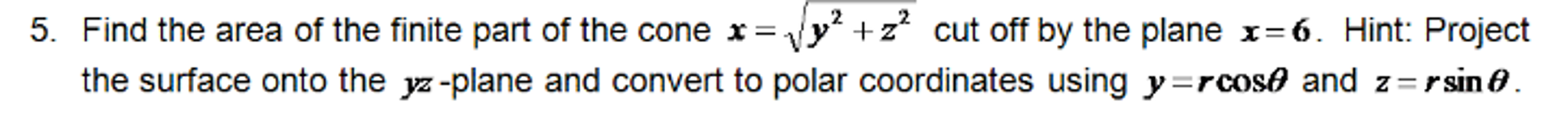 Solved Find the area of the finite part of the cone x = | Chegg.com