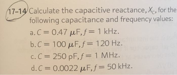 Solved Calculate the capacitive reactance, X_c, for the | Chegg.com