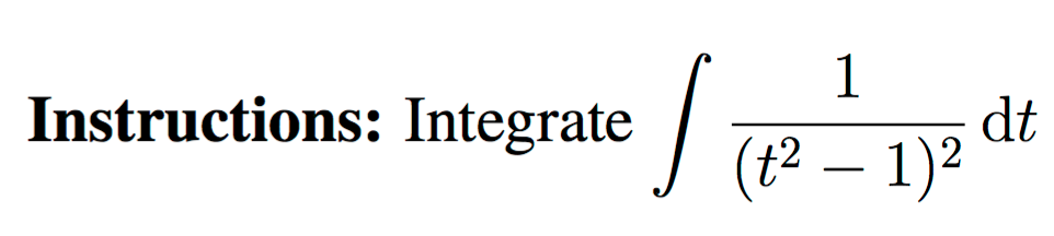 Solved Integrate integral 1/(t^2 - 1)^2 dt | Chegg.com