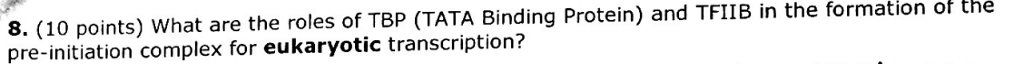 Solved 8·(10 points) what are the roles of TBP (TATA Binding | Chegg.com