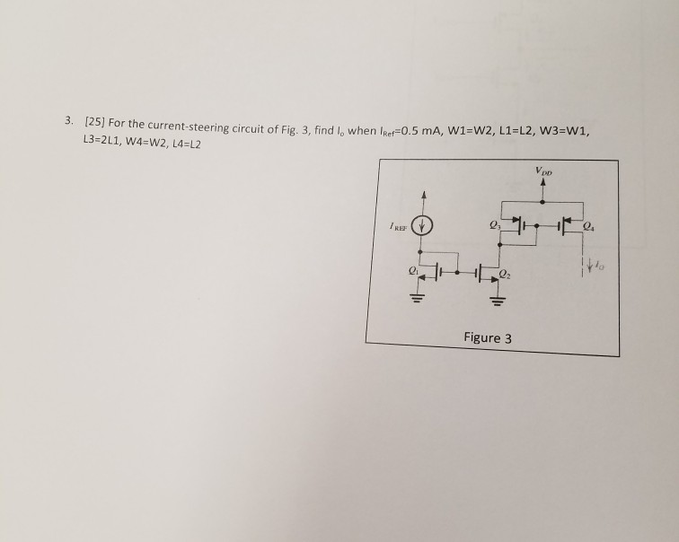 Solved 3. [25 or the current-steering circuit of Fig. 3, | Chegg.com