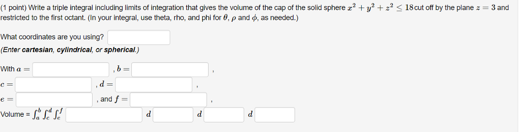 Solved (1 point) Write a triple integral including limits of | Chegg.com Solved (1 point) Write a triple integral including limits of | Chegg.com