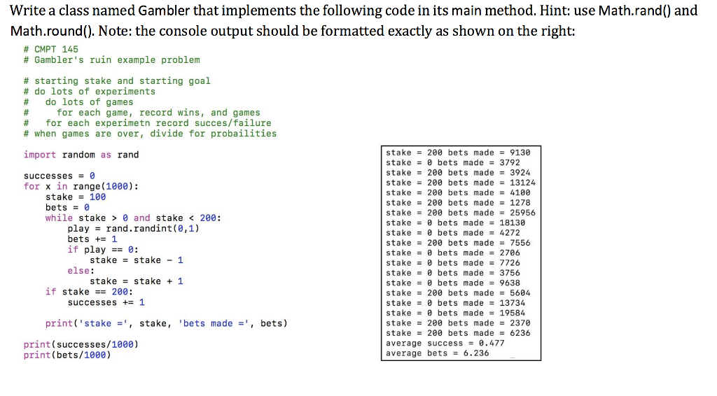 Solved Write a class named Gambler that implements the | Chegg.com