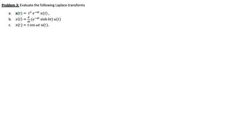 Solved Problem 3: Evaluate the following Laplace transforms | Chegg.com