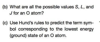 Solved What are all the possible values S, L, and J for an O | Chegg.com