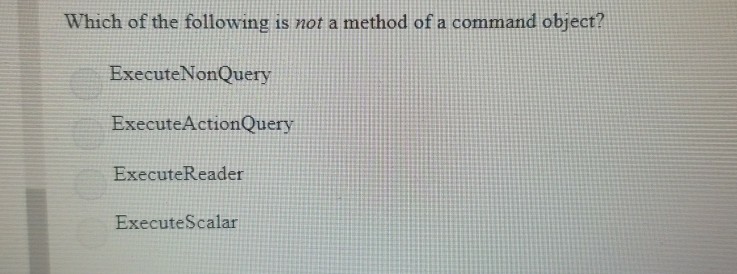 Solved Which of the following is not a method of a command | Chegg.com