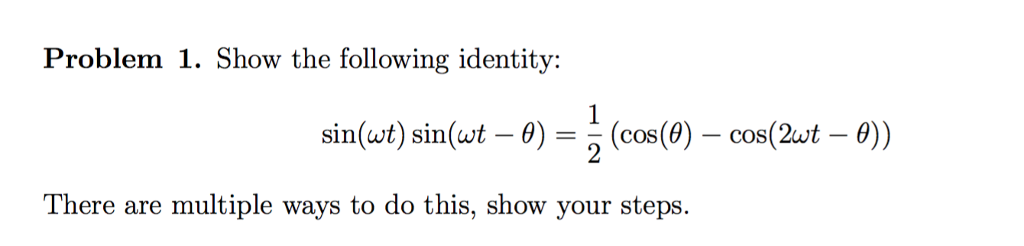 Solved Show the following identity: sin(omega t) sin(omega t | Chegg.com