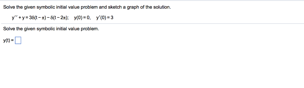 Solved Solve The Given Symbolic Initial Value Problem And 