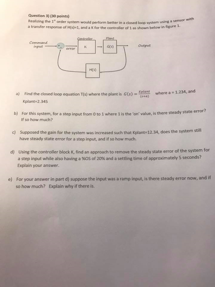 Solved Realizing the 1^st order system would perform better | Chegg.com