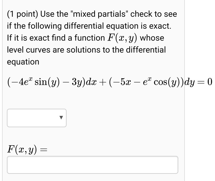 Solved (1 point) Use the "mixed partials" check to see if | Chegg.com