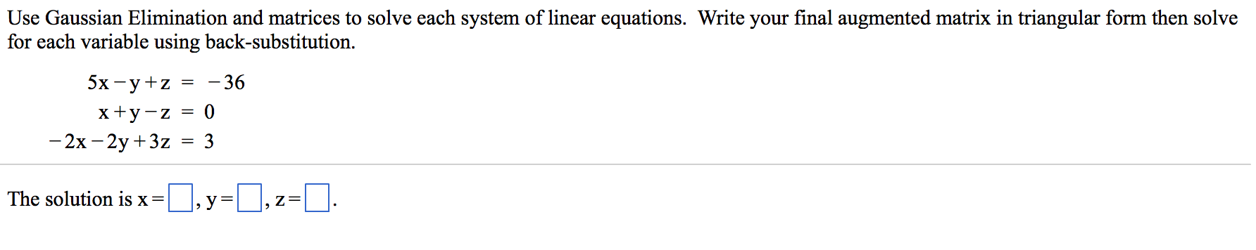 Solved Use Gaussian Elimination and matrices to solve each | Chegg.com