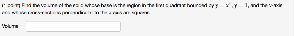 Solved Find the volume of the solid whose base is the region | Chegg.com