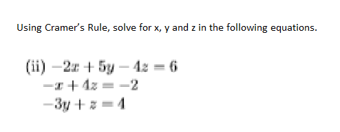 Solved Using Cramer's Rule, solve for x, y and z in the | Chegg.com