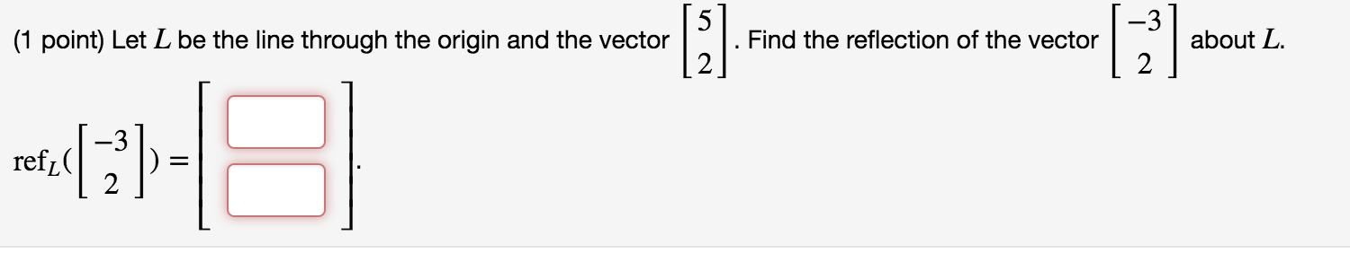Solved Let L be the line through the origin and the vector | Chegg.com