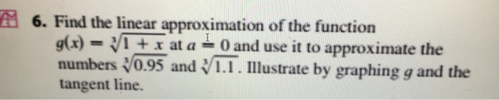 Solved Find the linear approximation of the function g(x) = | Chegg.com